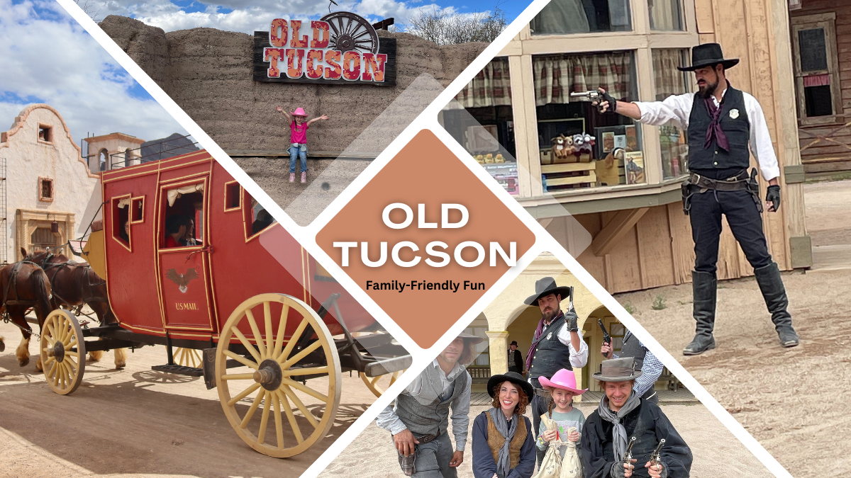 Old Tucson: One of the BEST Family-Friendly Things to Do in Tucson