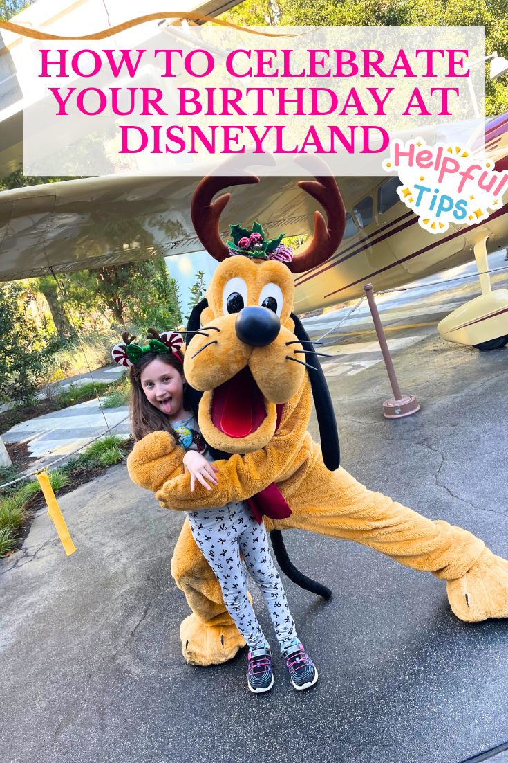 How to Celebrate Your Birthday at Disneyland: Tips and Benefits